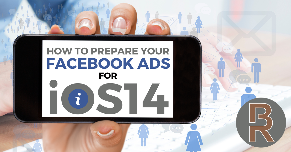 How to Prepare Your Facebook Ads for iOS14 | Brand Ranch Media