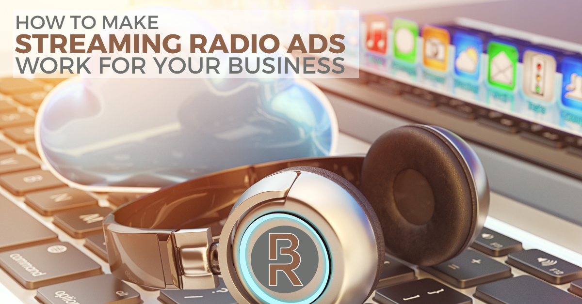 How to Make Streaming Radio Ads Work for Your Business | Brand Ranch Media